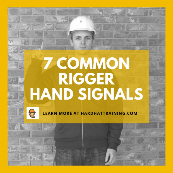 Rigger Hand Signals: 7 Most Common | Hard Hat Training
