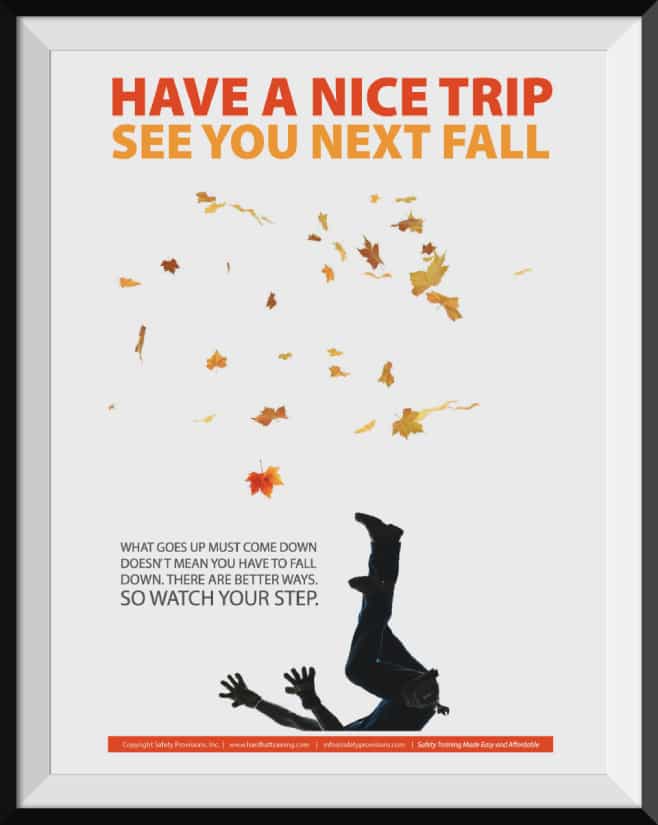 Watch Your Steps Safety Poster - Have a nice trip see you next fall.